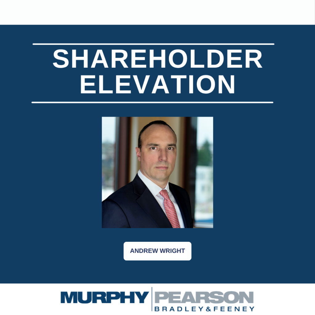 Andrew Wright Elevated to Shareholder - Murphy Pearson Bradley & Feeney